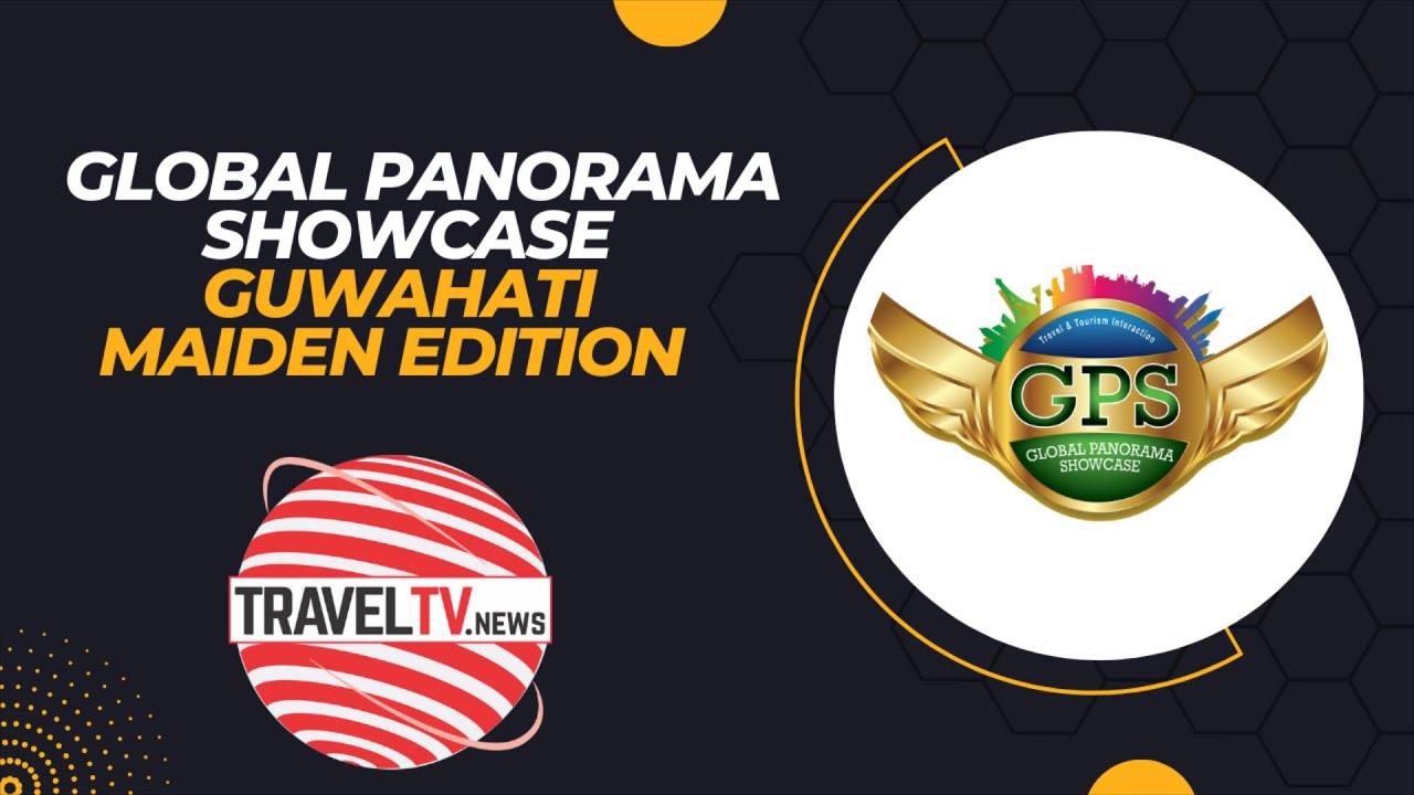 Global Panorama Showcase Guwahati Maiden Edition - YouTube