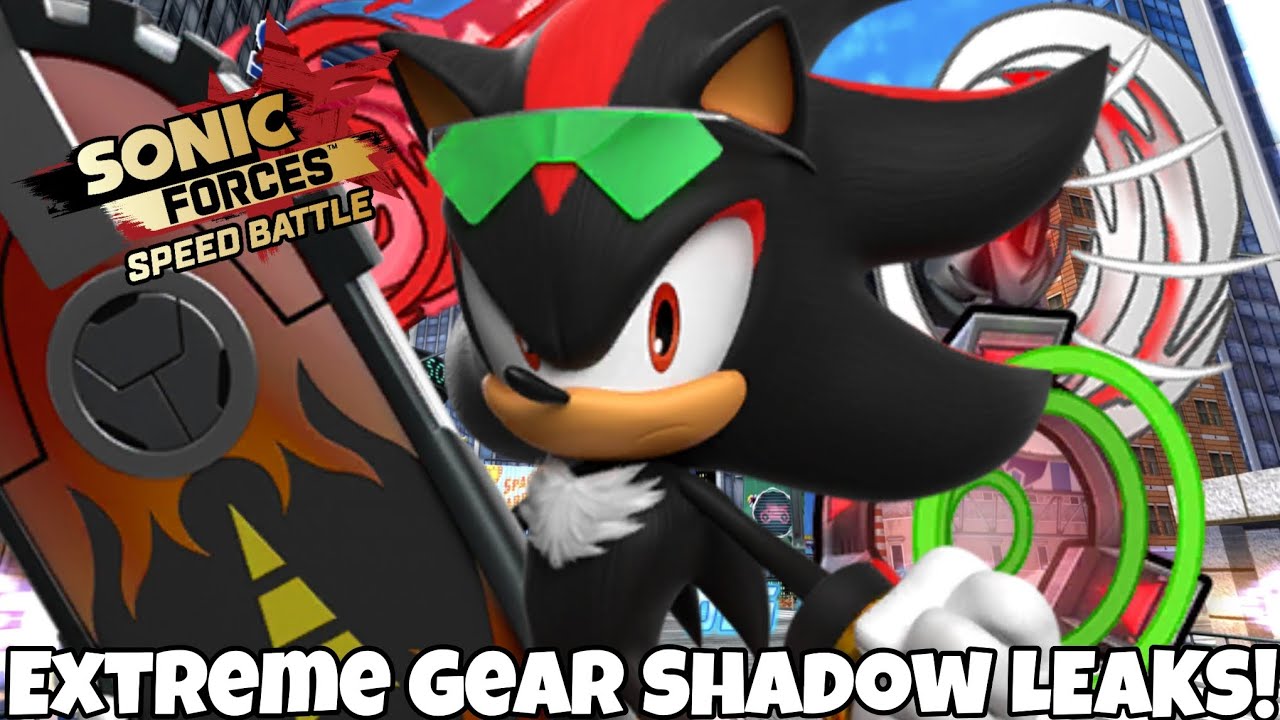 EXTREME GEAR SHADOW LEAKS - Sonic Forces: Speed Battle🔥 - YouTube