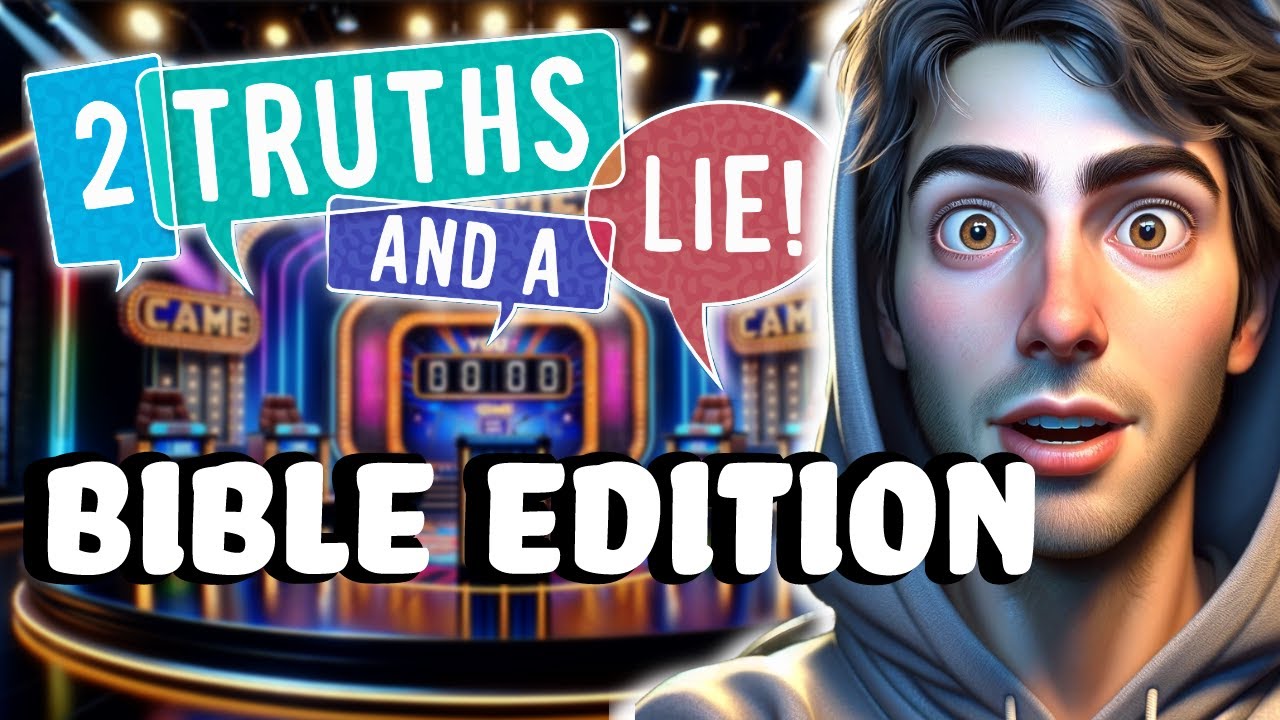 Two Truths and a LIE - BIBLE EDITION - YouTube