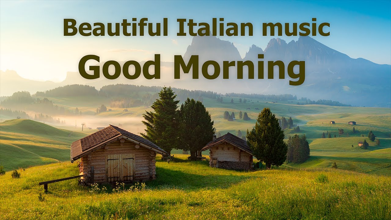 Beautiful Italian music Good morning. - YouTube