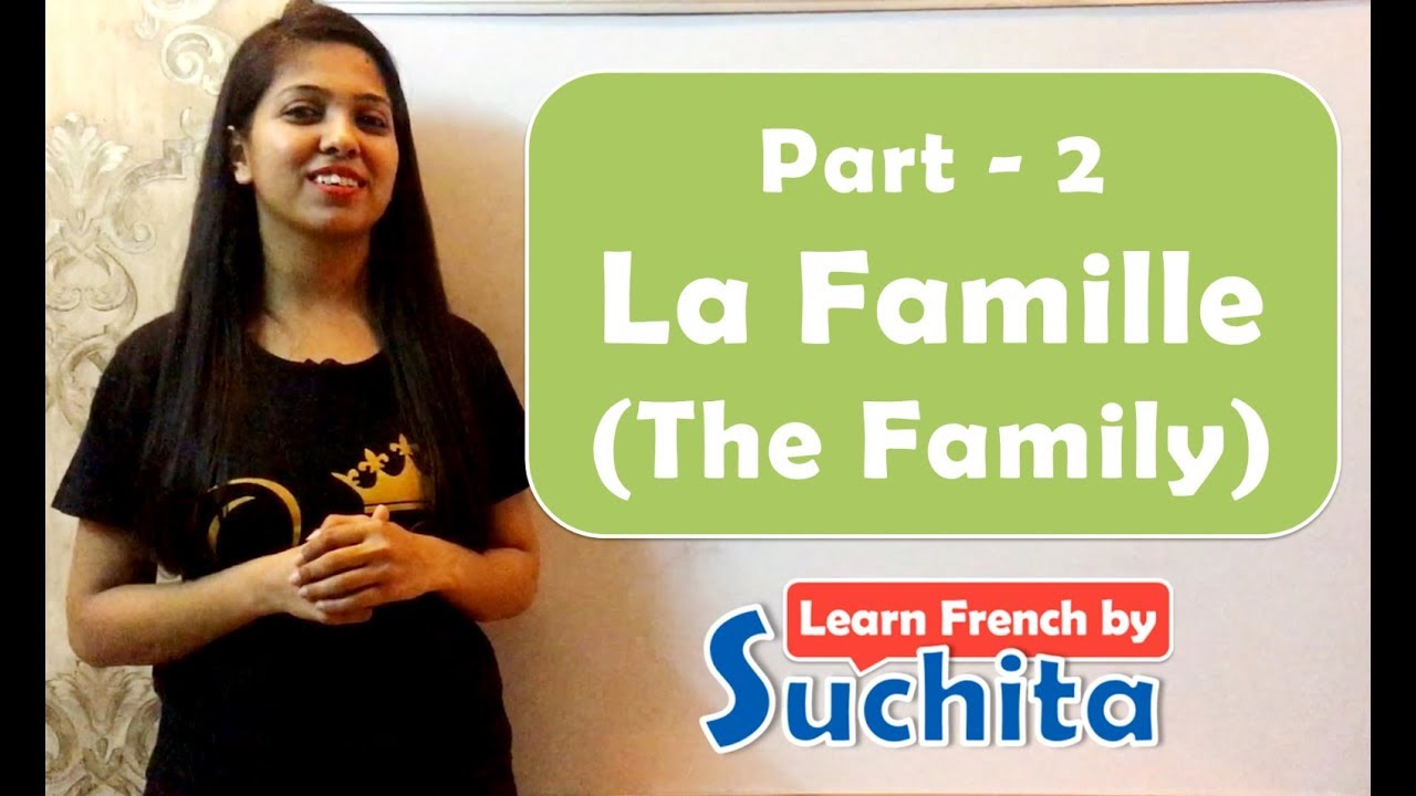Learn French - Part 2 - La Famille (The Family) Vocabulary in French ...