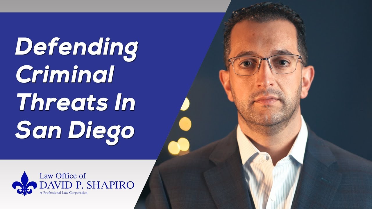 Defending Criminal Threats In San Diego – Law Office of David P ...