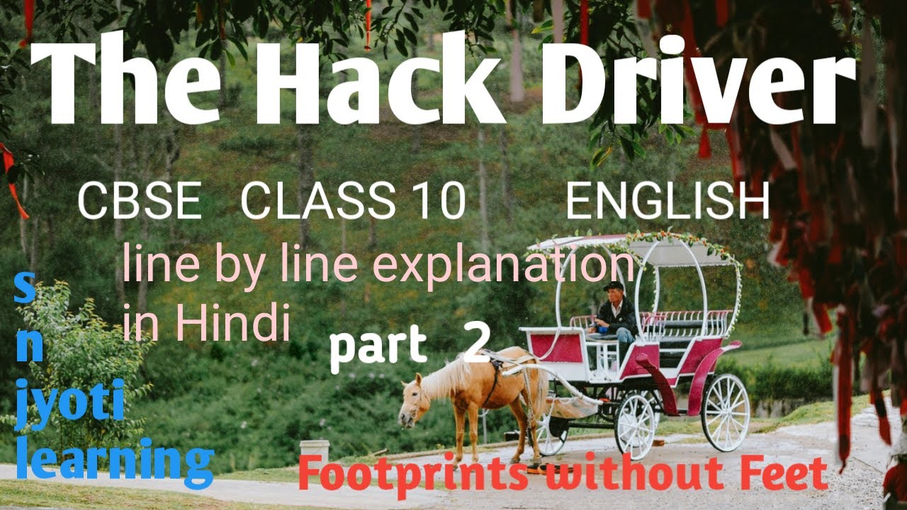 The hack driver |s n jyoti learning |part 2| class 10 english ...