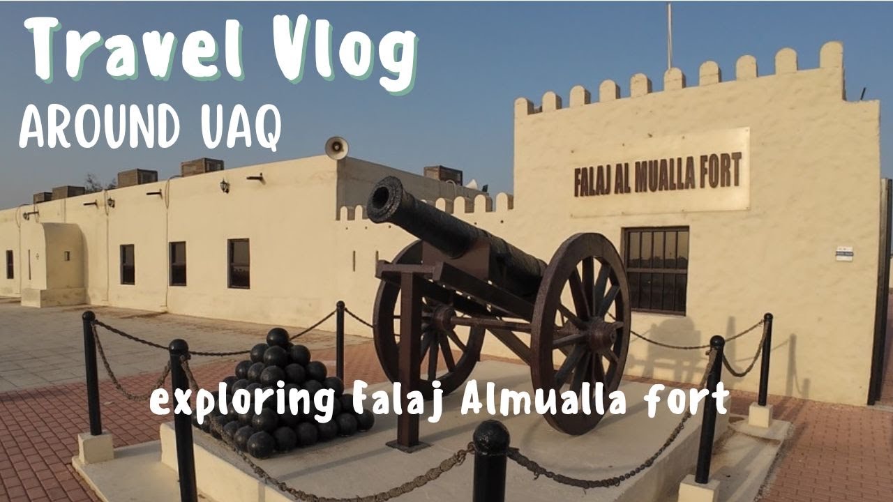 Falaj Al Mualla Fort / ഫലാജ് അൽ മുഅഃല്ല ഫോർട്ട് - YouTube