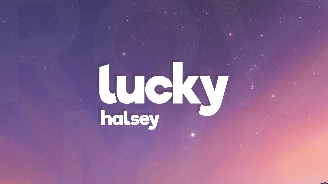 Halsey - Lucky (Lyrics) - YouTube