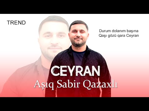 Asiq Sabir Qazaxli Ceyran 2025 (Official Music)