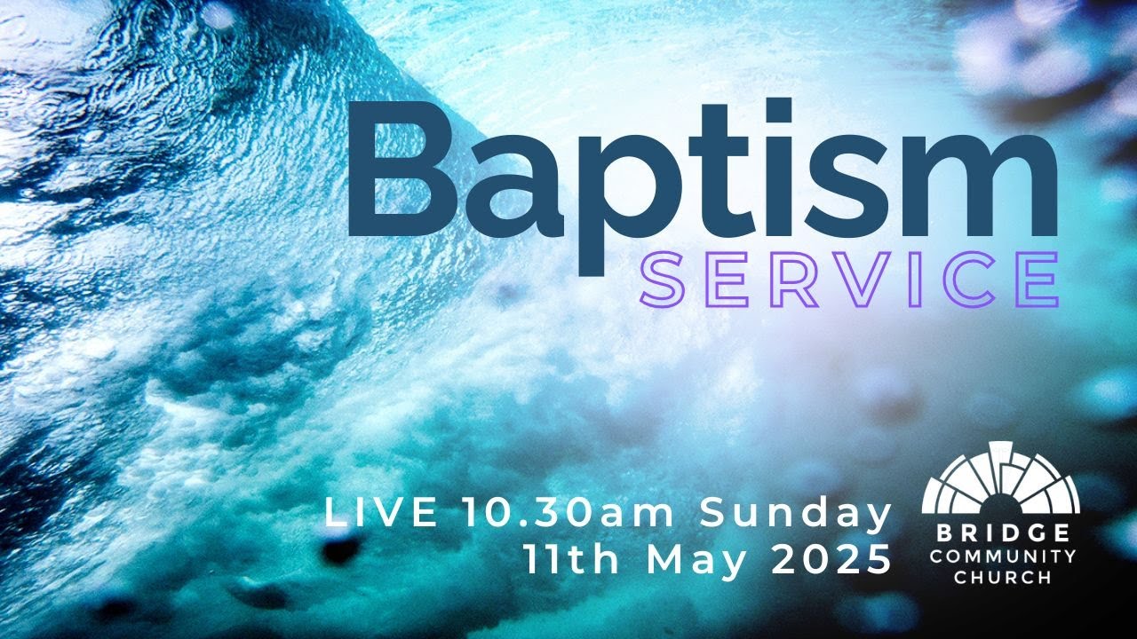 Bridge Community Church | Baptism Service - YouTube