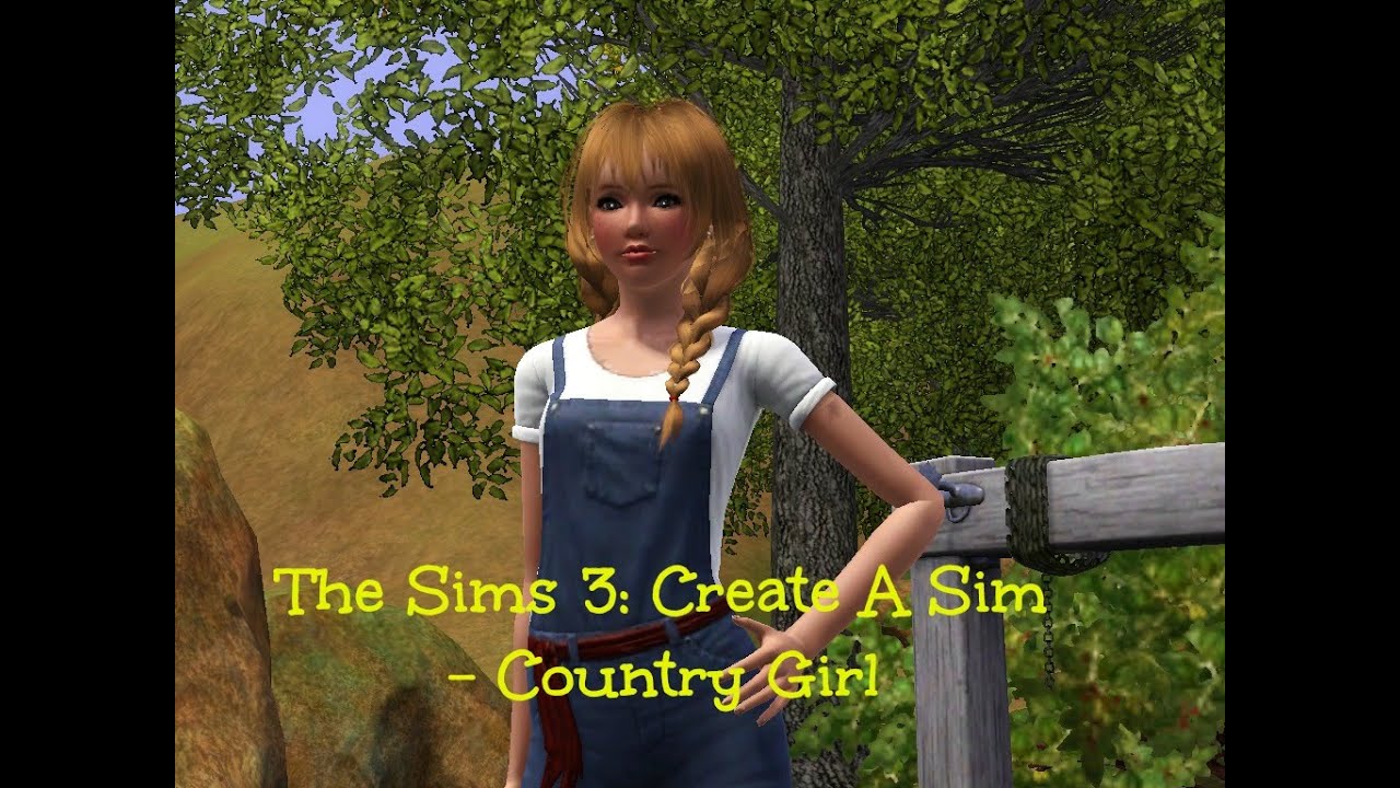 The sims 3: Create A Sim - Country Girl - YouTube
