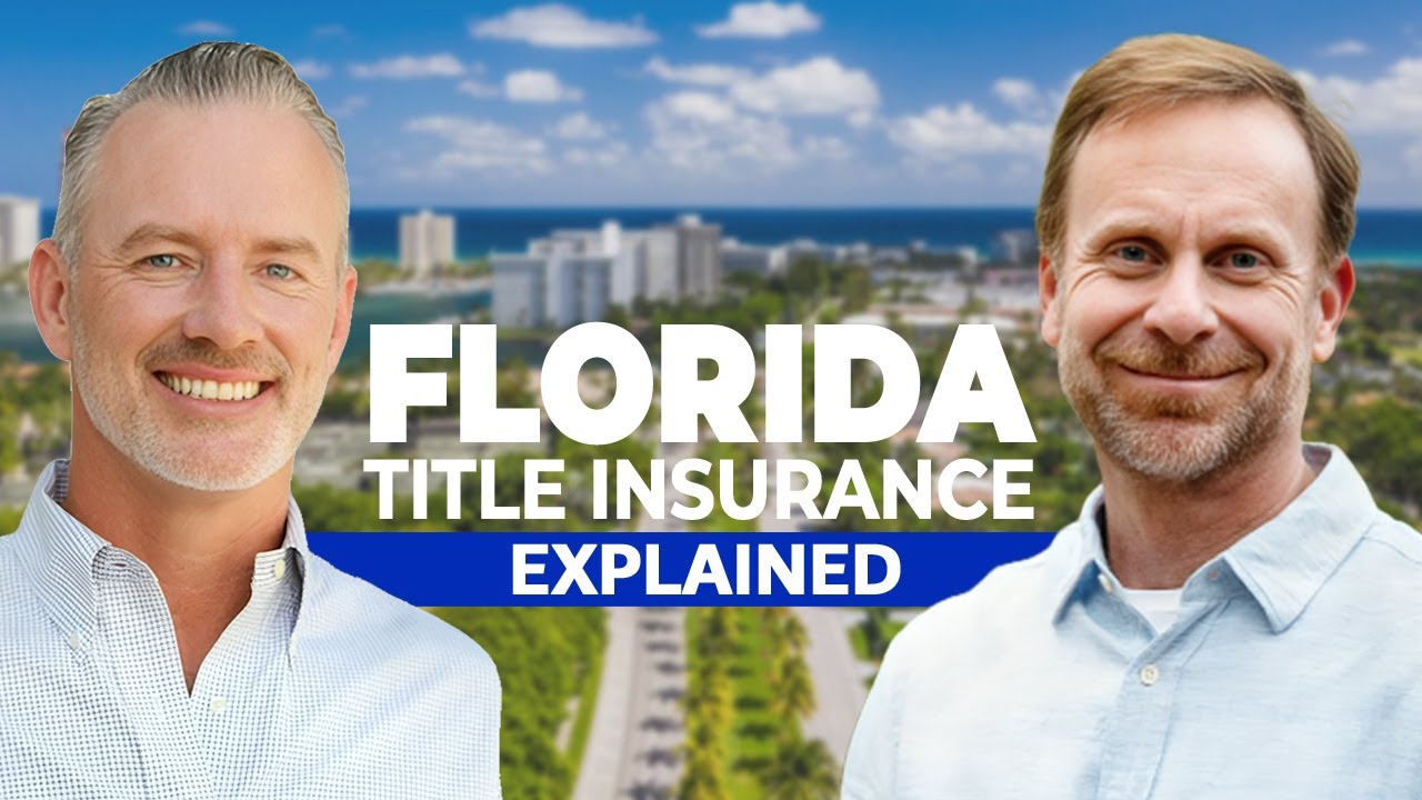 Florida Title Insurance Explained - What Buyers MUST Know Before ...