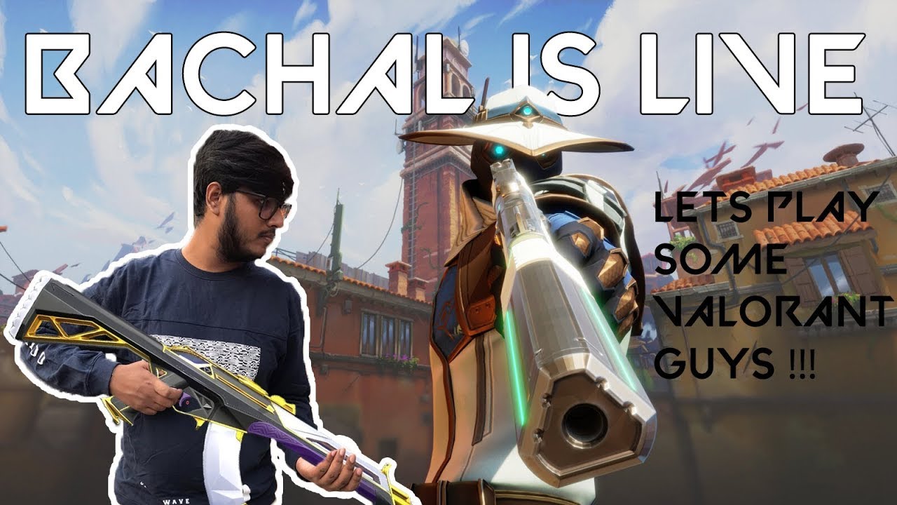 NEW PC NEW BACHAL || FACECAM ||BACHAL PLAYS VALORANT - YouTube