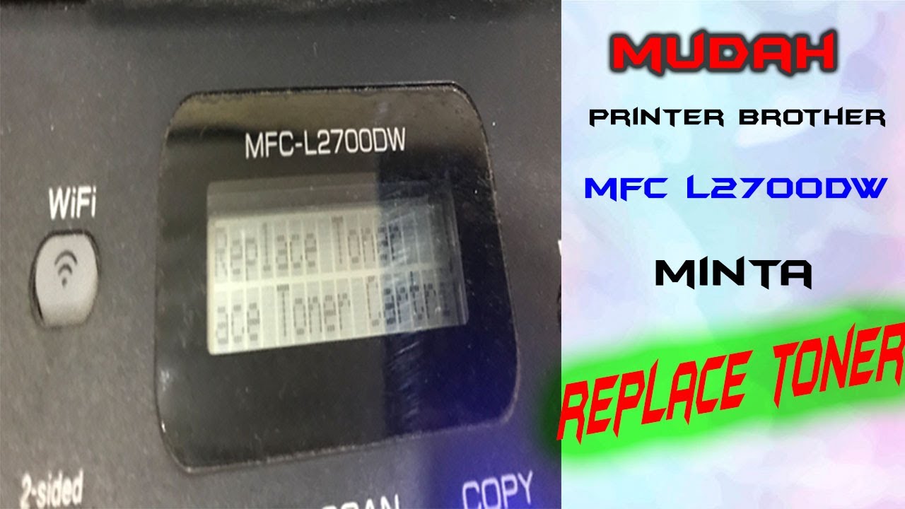 Printer Brother MFC-2700DW Minta Replace Toner - YouTube