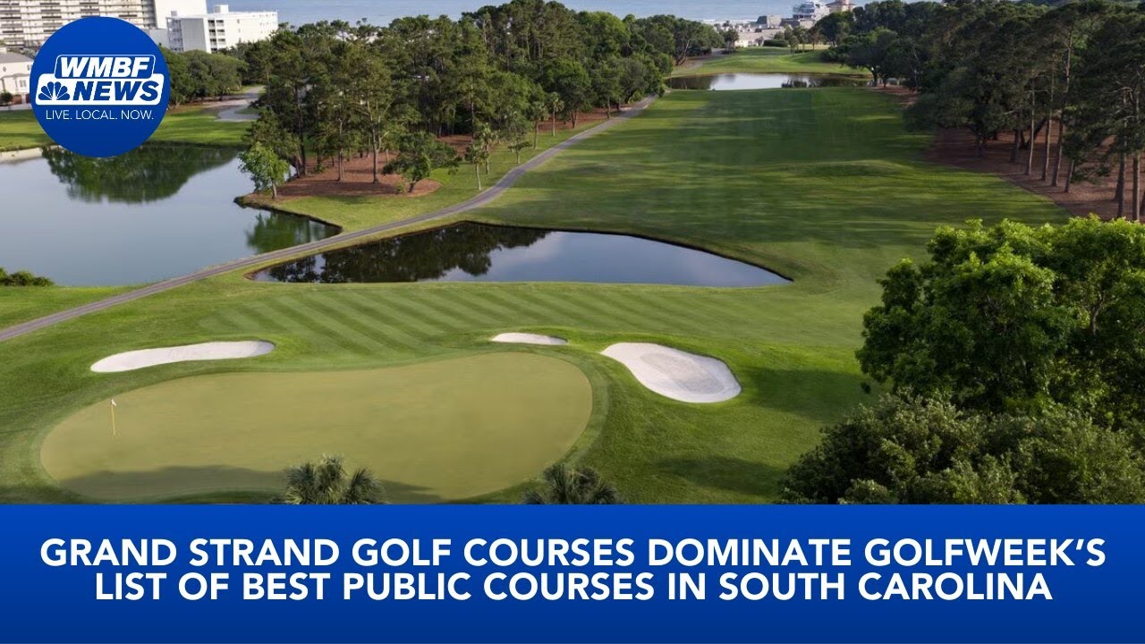 Grand Strand golf courses dominate list of best public courses in S.C ...