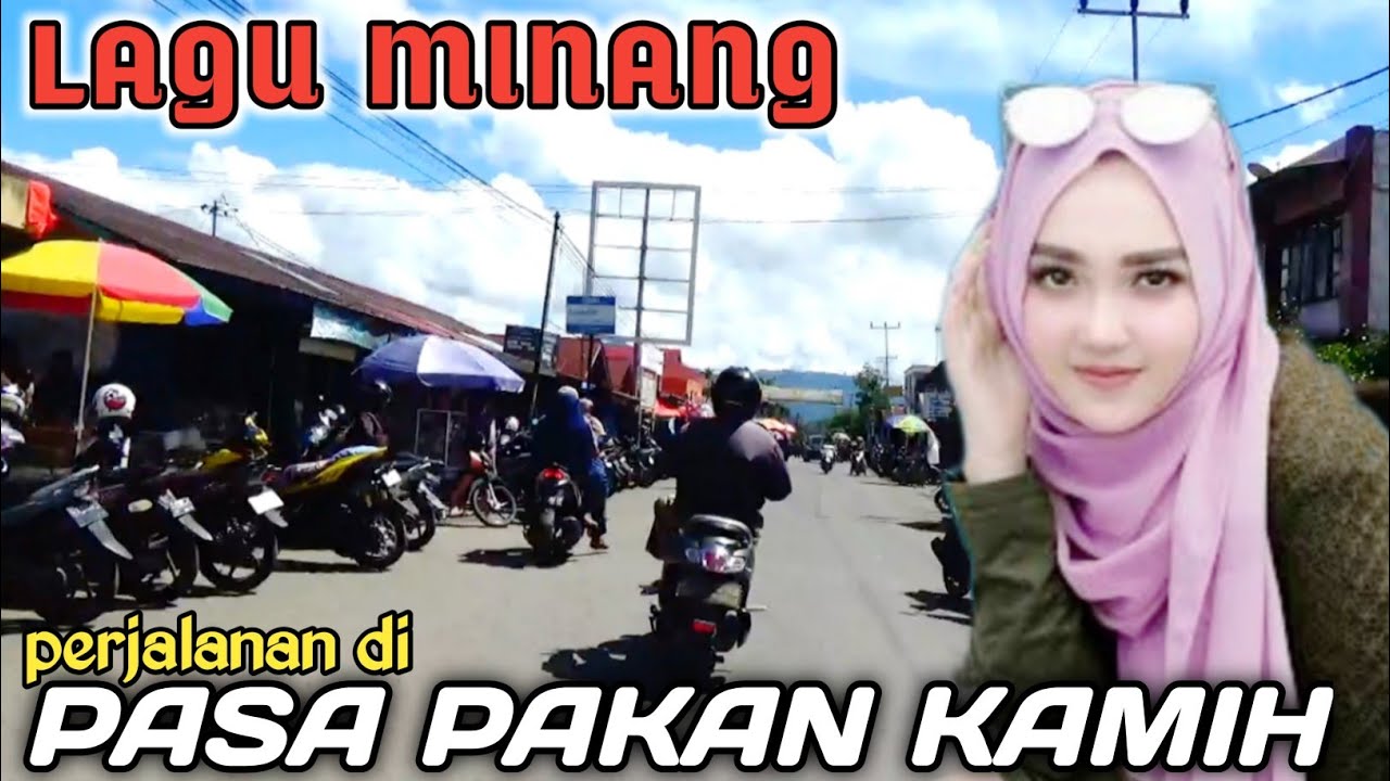 LAGU MINANG TERBARU‼️PERJALANAN DI PASA PAKAN KAMIS KECAMATAN TILATANG KAMANG KABUPATEN AGAM ...
