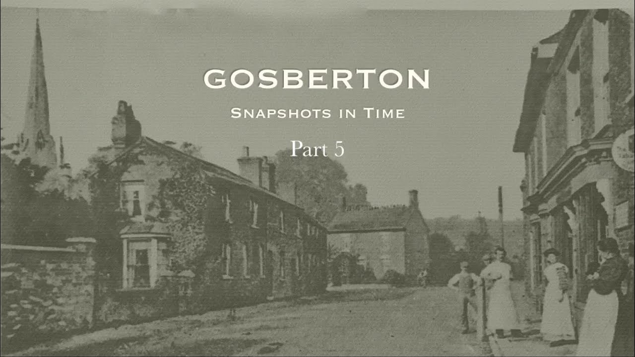 Gosberton: Snapshots in Time (Part 5) - YouTube