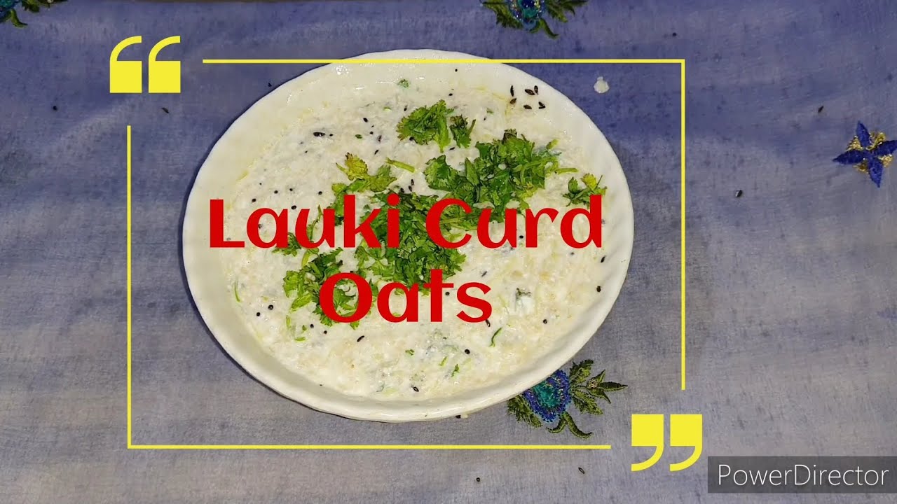 Lauki Curd Oats | Healthy Summer Lunch Recipe. - YouTube
