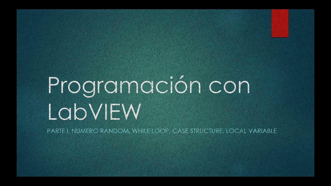 Tutorial/Curso de Programación con Labview - Parte I - Número Random, While Loop, Case Structure ...
