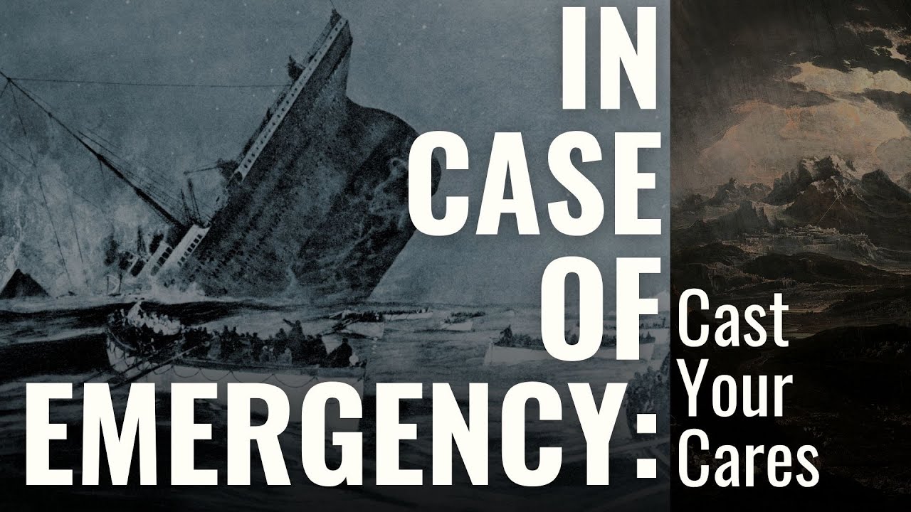 In Case of Emergency | Part Four | Cast Your Cares - YouTube