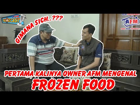 Awal mula owner AFM mengenal dunia frozen food - YouTube