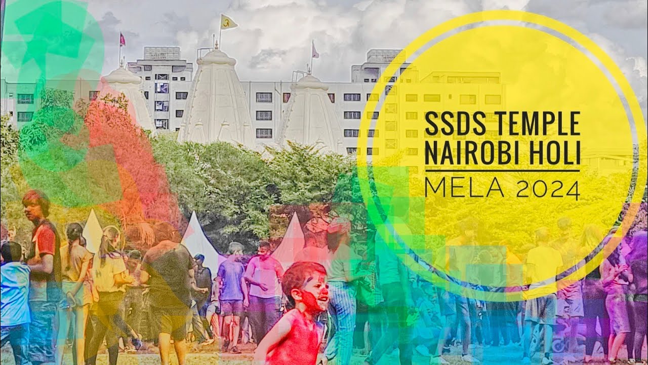 SSDS Temple Nairobi Holi Mela 2024 |#ssds #temple #holimela #2024 # ...