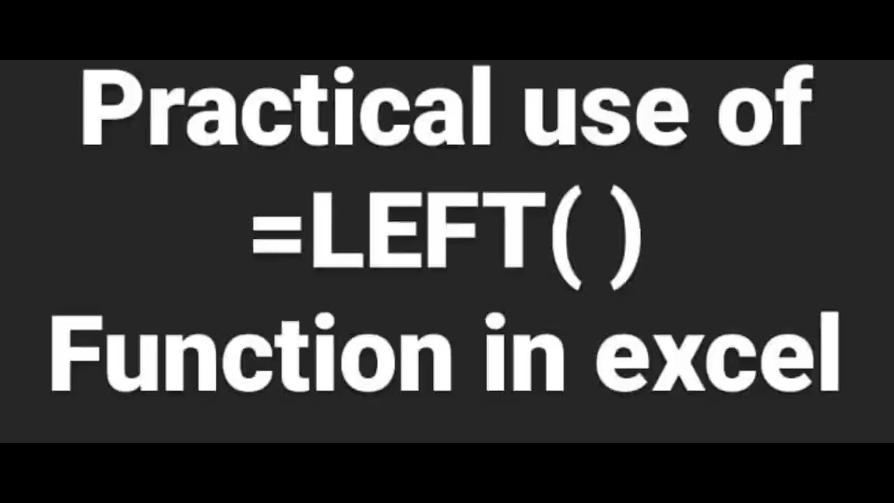 Practical Use Of left Function In Excel YouTube practical-use-of-left-function-in-excel-youtube