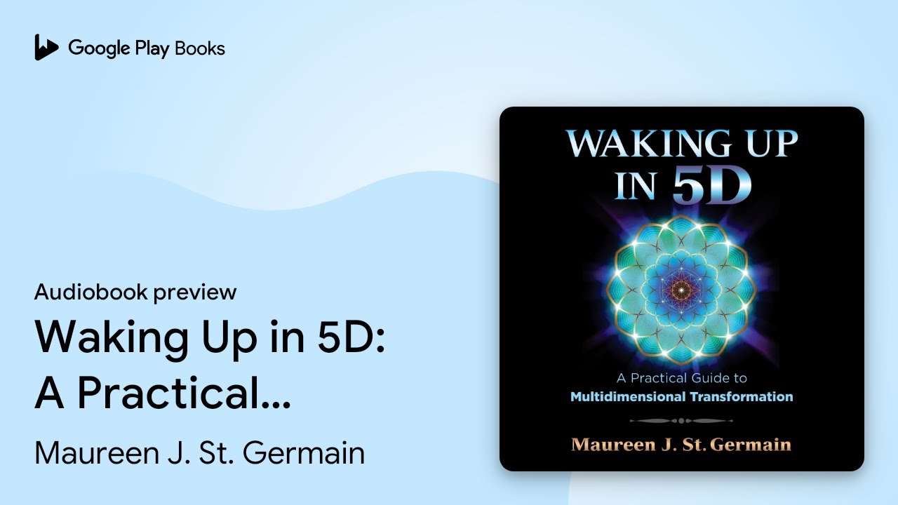 Waking Up in 5D: A Practical Guide to… by Maureen J. St. Germain ...