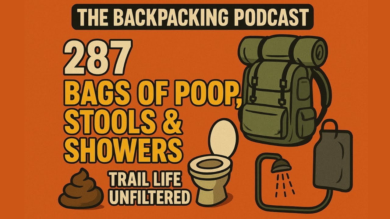 287 Bags of Poop, Stools & Showers: Trail Life Unfiltered - YouTube