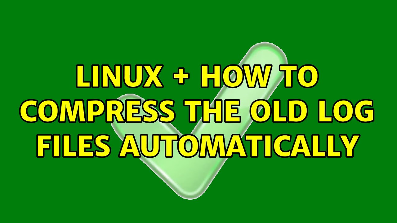 Linux + how to compress the old log files automatically (3 Solutions ...
