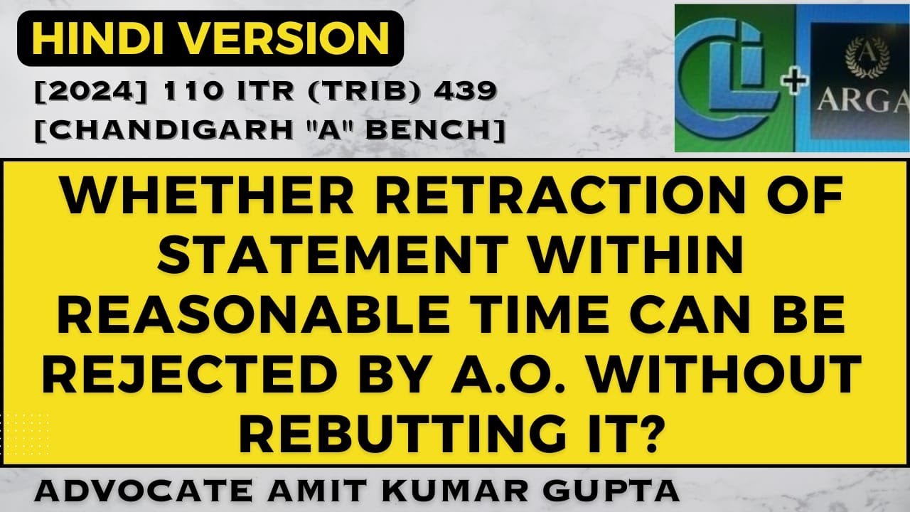 WHETHER RETRACTION OF STATEMENT WITHIN REASONABLE TIME CAN BE REJECTED ...