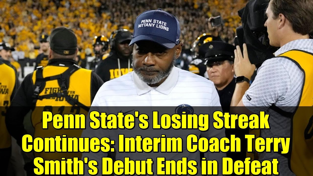 Penn State's Losing Streak Continues: Interim Coach Terry Smith's Debut ...