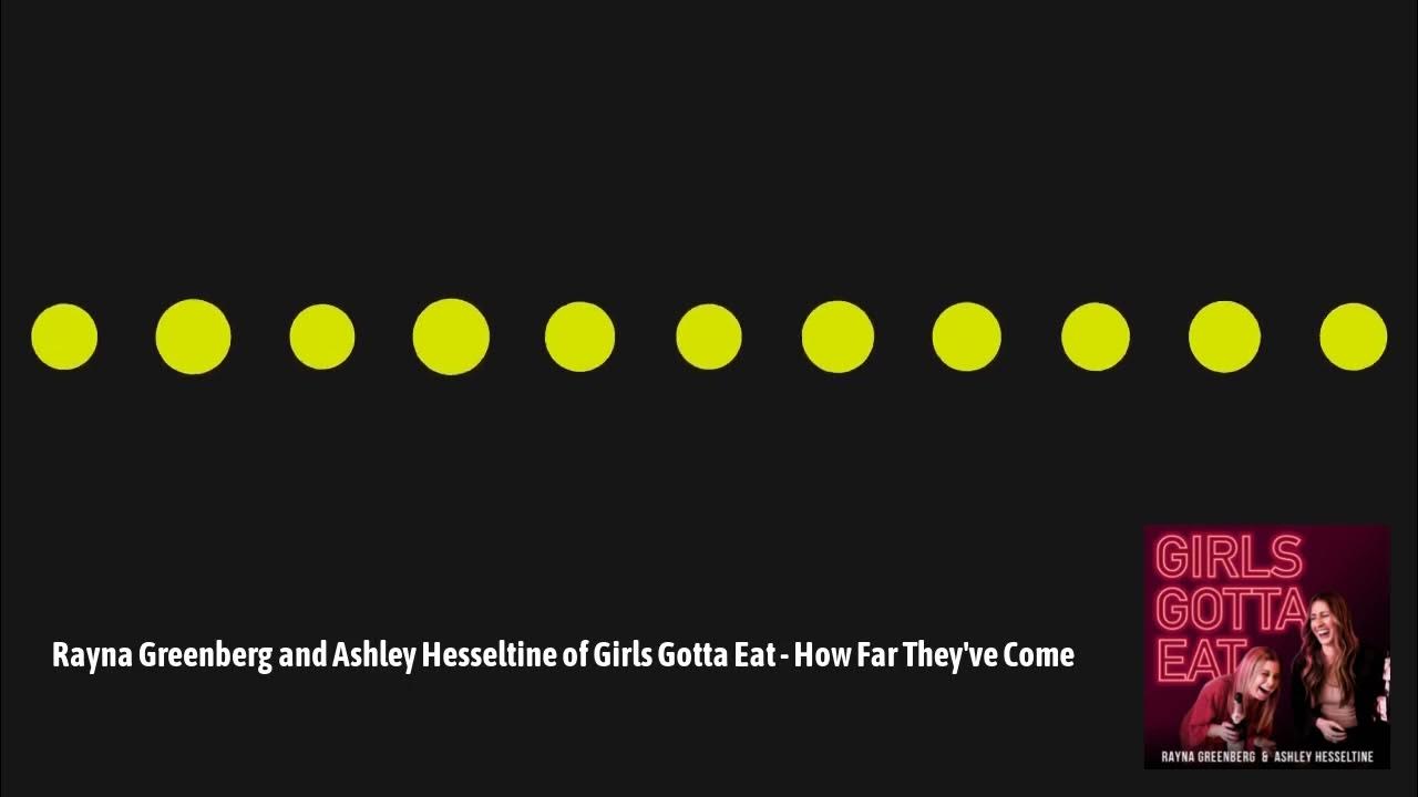 Rayna Greenberg And Ashley Hesseltine Of Girls Gotta Eat How Far They