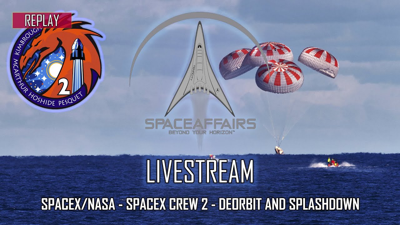 SpaceX/NASA - SpaceX Crew-2 - Deorbit Burn and Splashdown - November 9 ...
