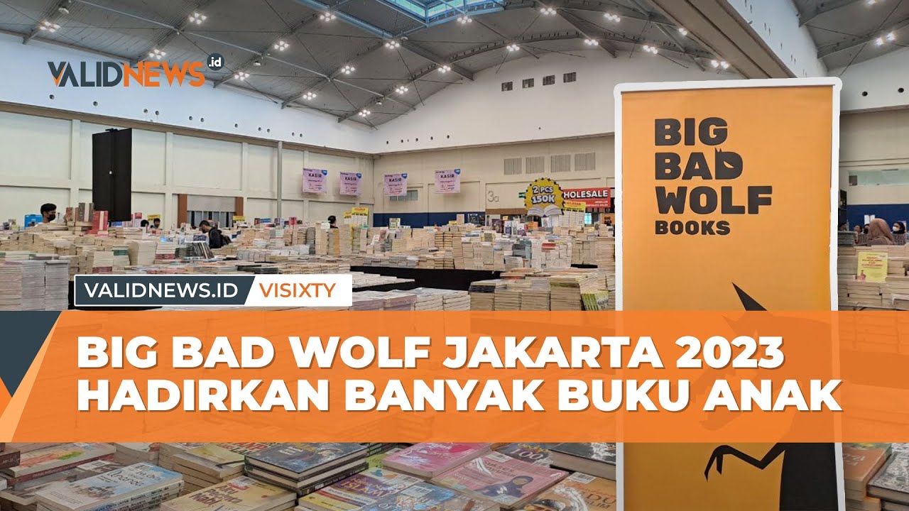 Big Bad Wolf Jakarta 2023 Hadirkan Banyak Buku Anak | VISIXTY - YouTube