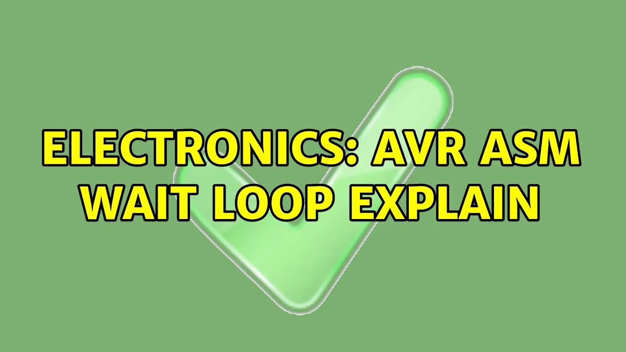Electronics Avr Asm Wait Loop Explain Youtube