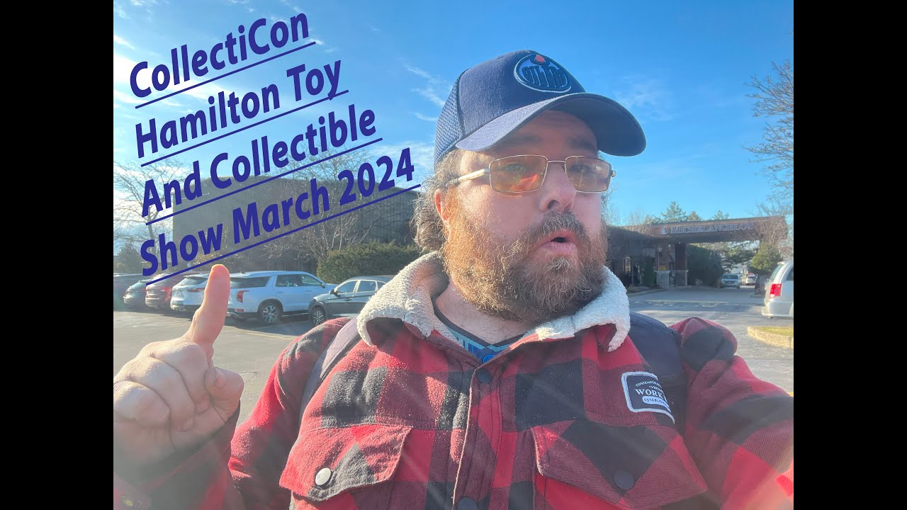 CollectiCon Hamilton Toy And Collectible Show March 2024 - YouTube