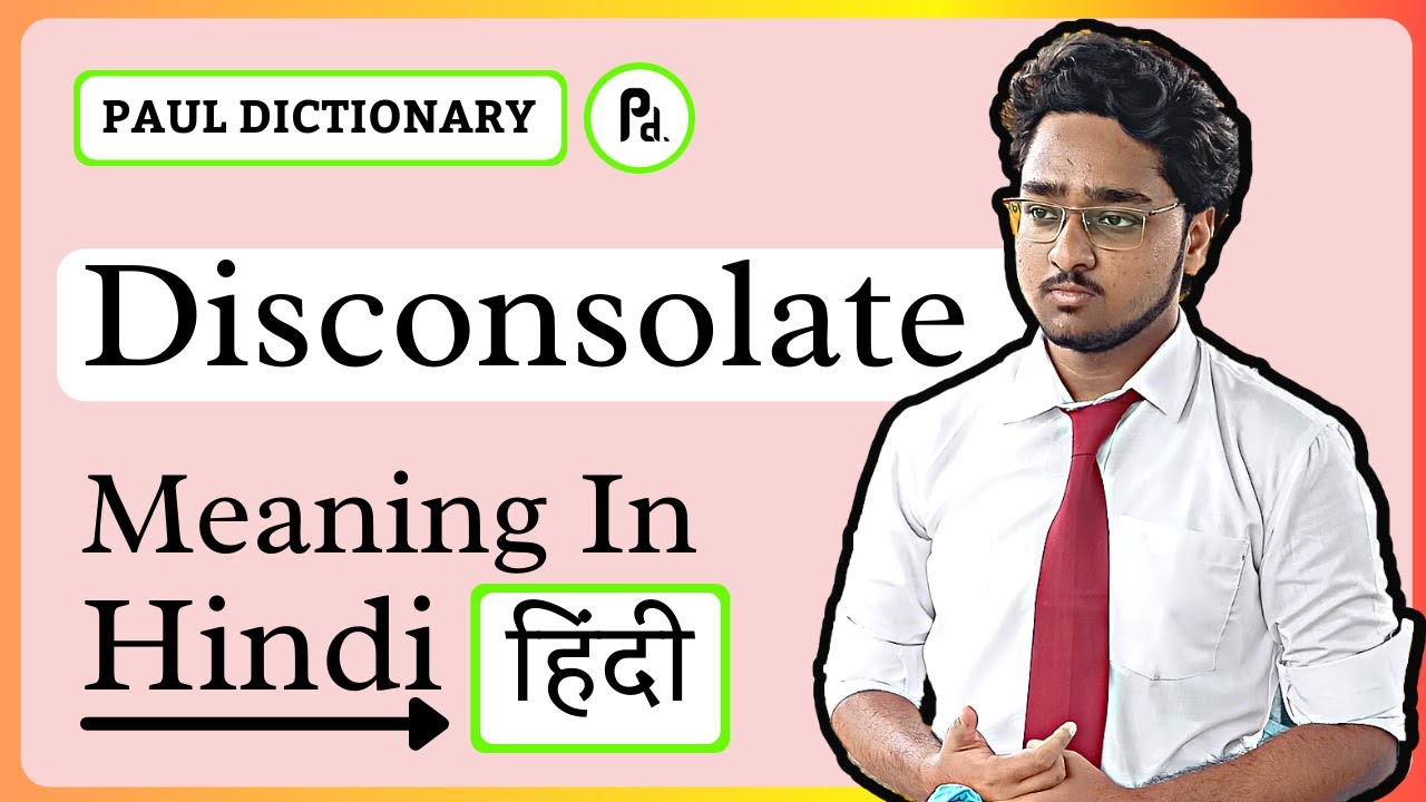 Meaning Of Disconsolate In Hindi Examples Of Disconsolate Disconsolate Ka Kya Matlab Ha meaning-of-disconsolate-in-hindi-examples-of-disconsolate-disconsolate-ka-kya-matlab-ha