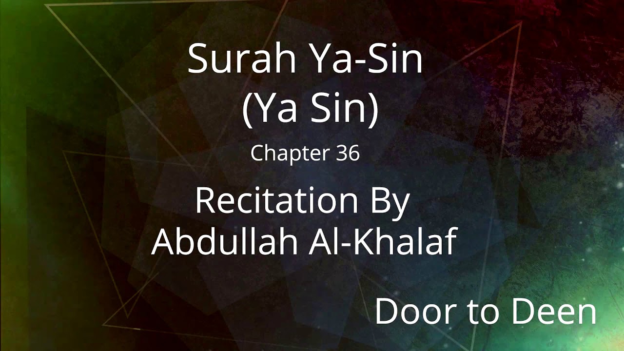 Surah Ya Sin Ya Sin Abdullah Al Khalaf Quran Recitation