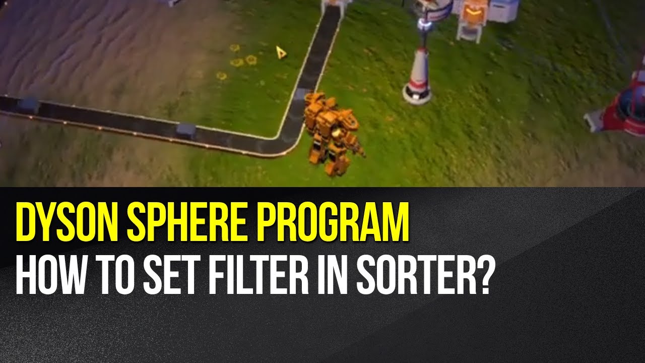 Dyson Sphere Program - How to set filter in Sorter? - YouTube
