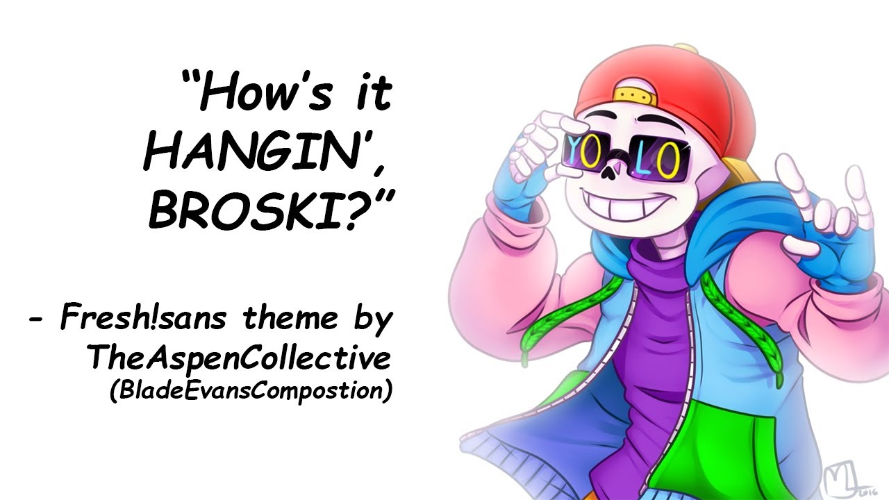 "How's it Hangin', Broski?" (Original Music) - Fresh!sans Theme - YouTube