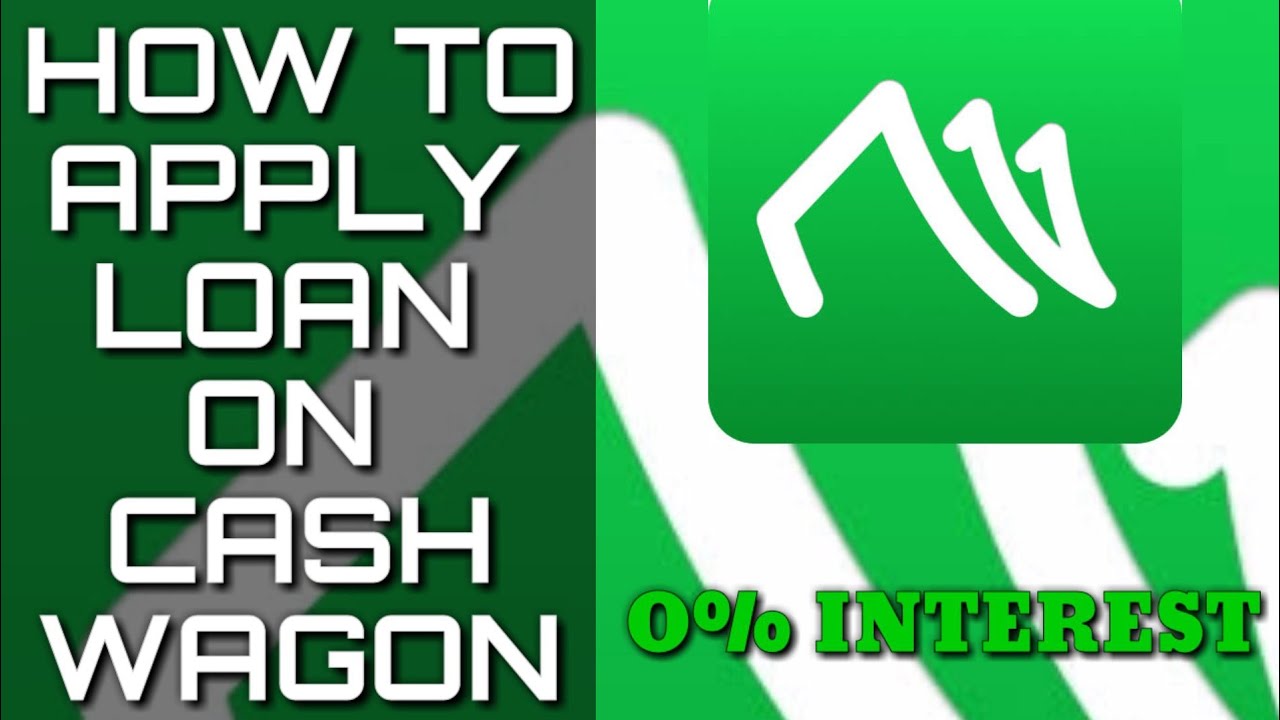 How to Apply for Loan on Cashwagon with 0% Interest - YouTube