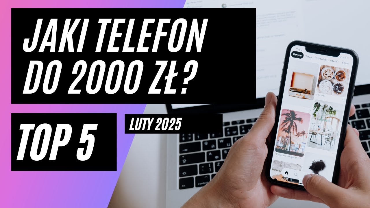 Jaki telefon do 2000 zł? (Ranking luty 2025) - YouTube