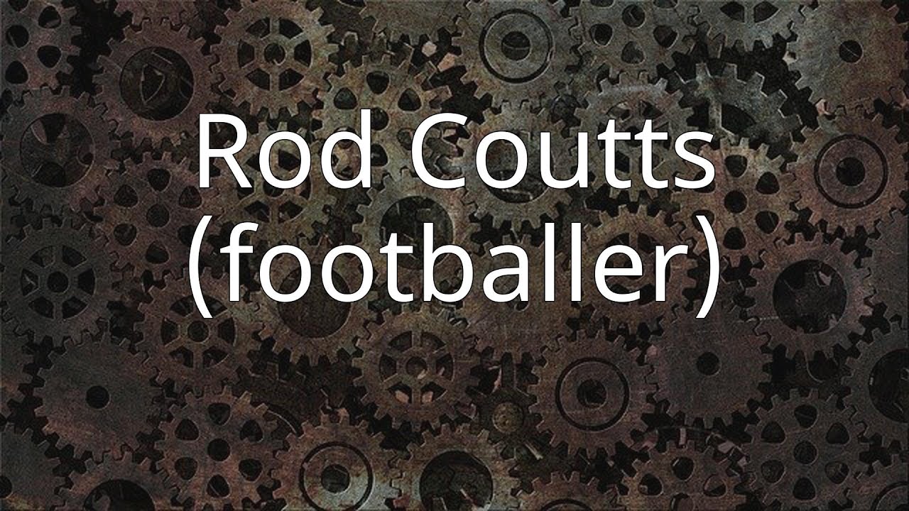 Rod Coutts (footballer) - YouTube