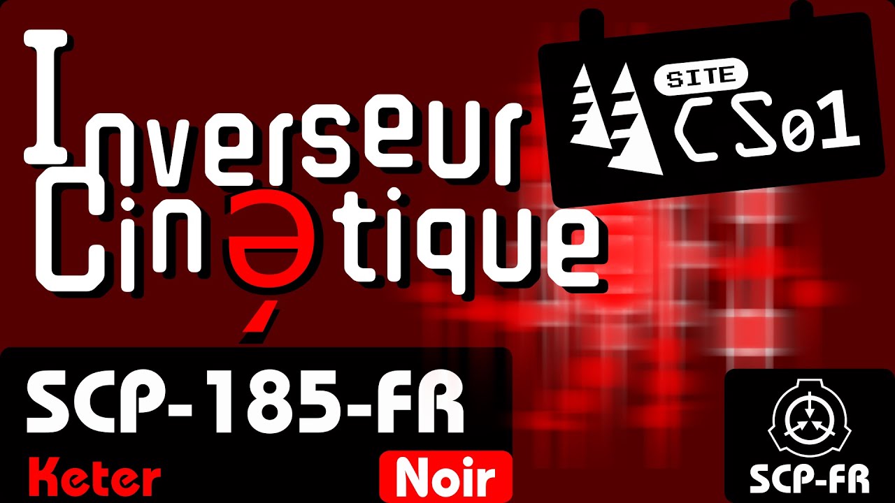 【No. 12 | SCP-185-FR】Inverseur Cinétique （動力学的インバータ）【ゆっくり紹介】 - YouTube
