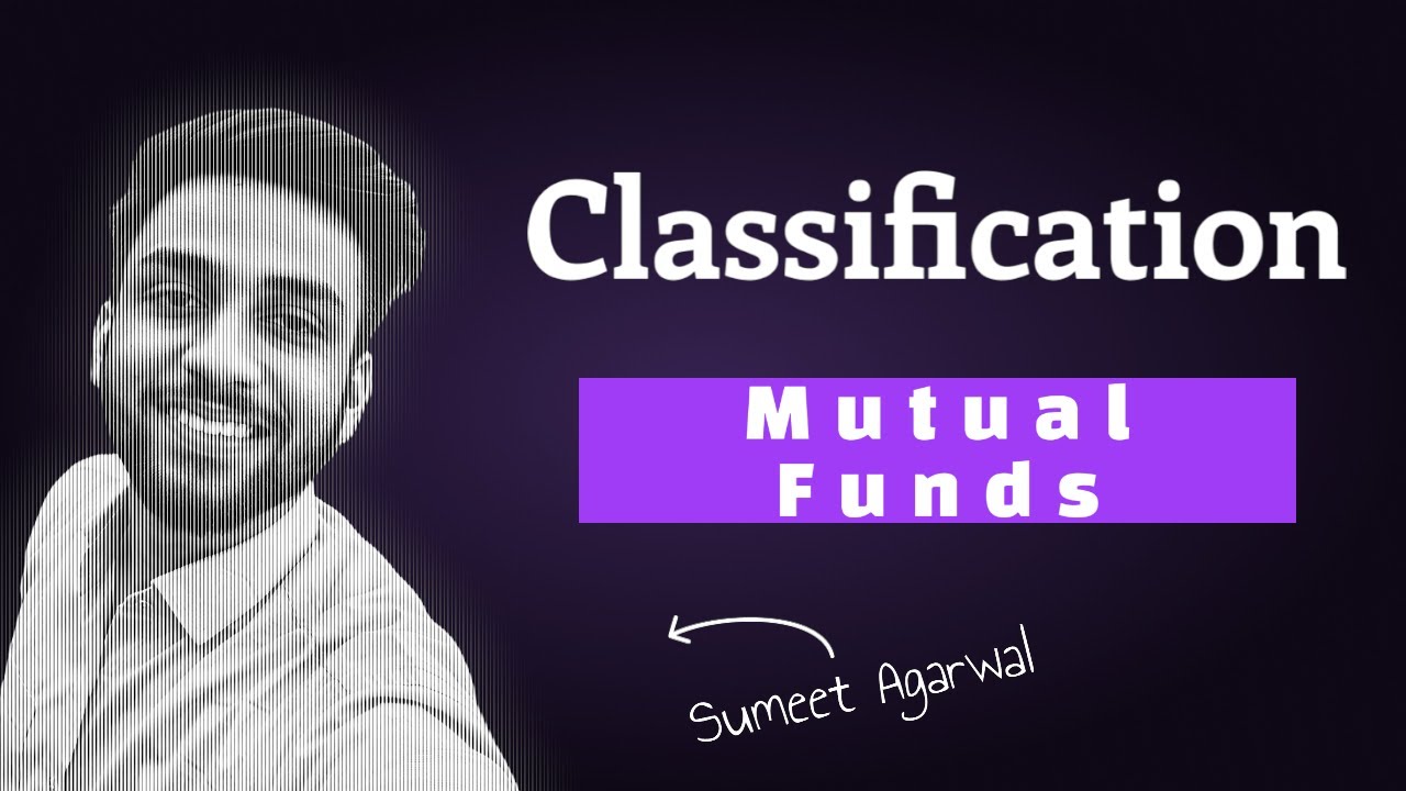 Classification of Mutual Funds - Open Ended & Close Ended (Part 1 ...