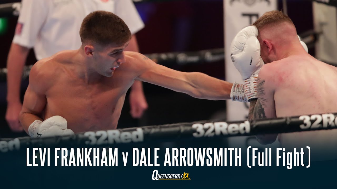LEVI FRANKHAM v DALE ARROWSMITH (Full Fight) | Frankham's second ...