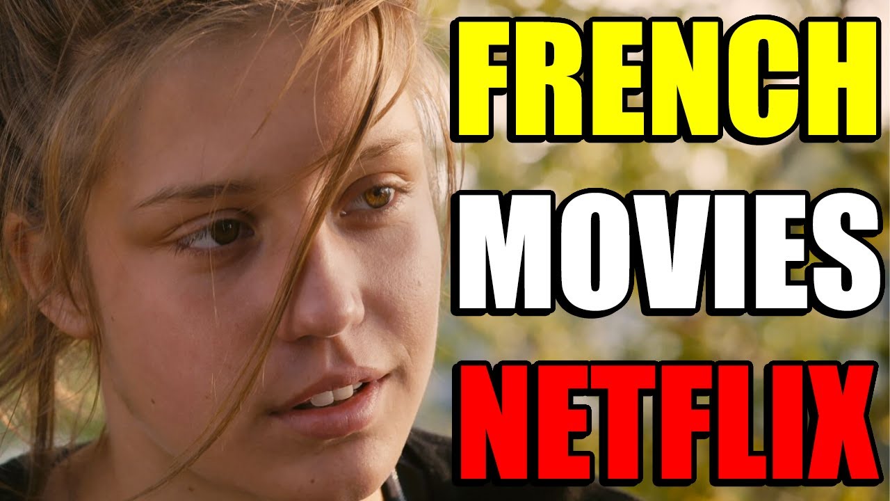 BEST FRENCH MOVIES ON NETFLIX IN 2020 (UPDATED!) - YouTube