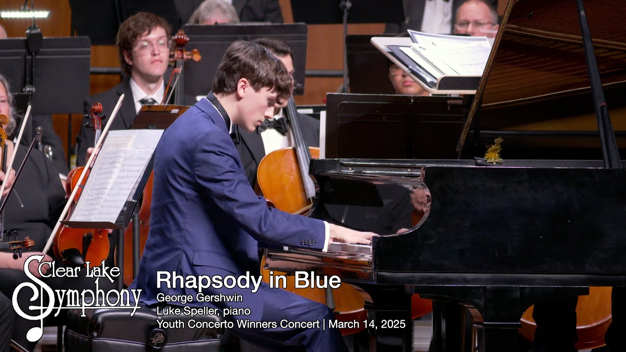 Rhapsody in Blue | George Gershwin | Luke Speller, piano | Clear Lake ...