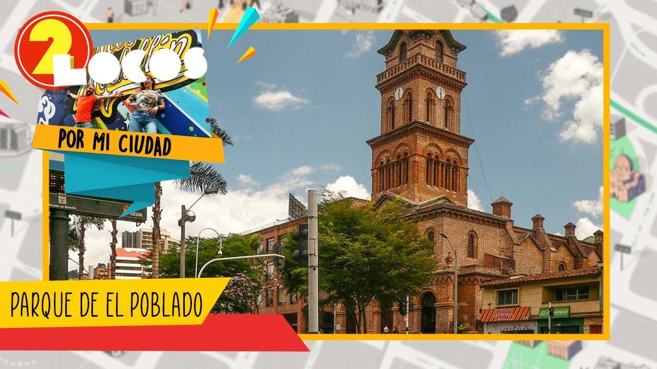 Parque de El Poblado [Dos locos por mi ciudad] Telemedellín - YouTube