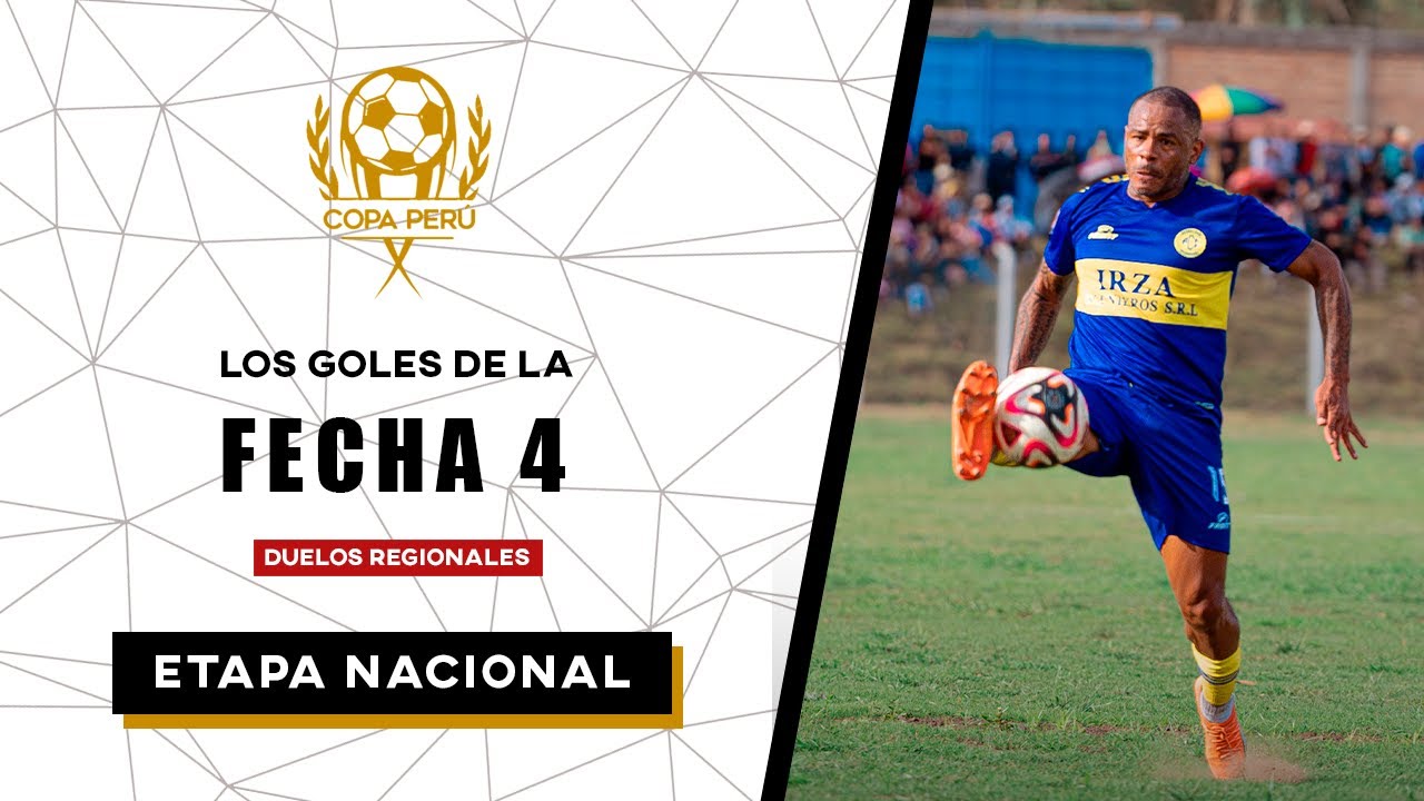 Todos los goles de la FECHA 4 de la COPA PERÚ 2024 - Etapa Nacional ...