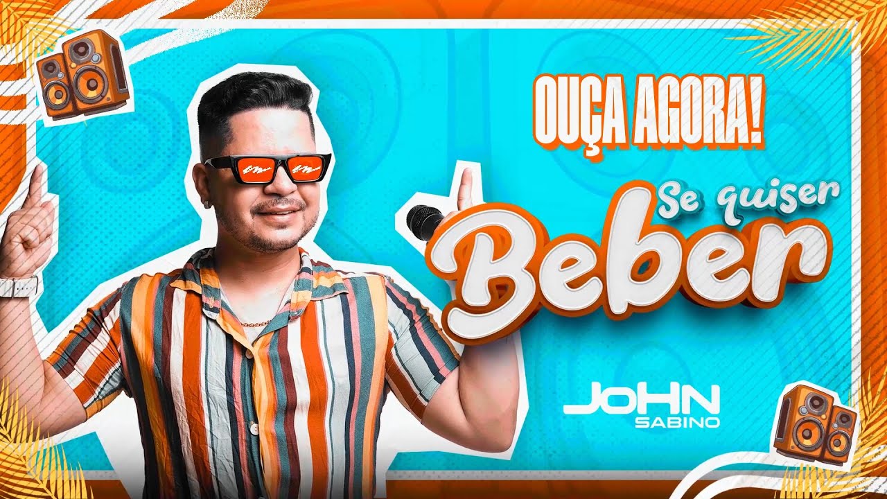 SE QUISER BEBER - JOHN SABINO CANTOR / CD PROMOCIONAL FEVEREIRO 2024 ...