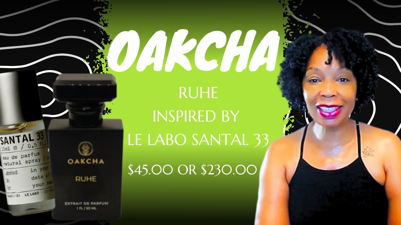 OAKCHA RUHE: The Affordable LE LABO SANTAL 33 Inspired Fragrance! - YouTube